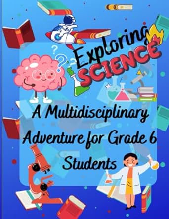 Exploring Science: A Multidisciplinary Adventure for Grade 6 Students ...