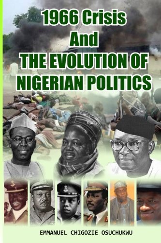 1966 Crisis and The Evolution of Nigerian Politics: The Nigeria ...