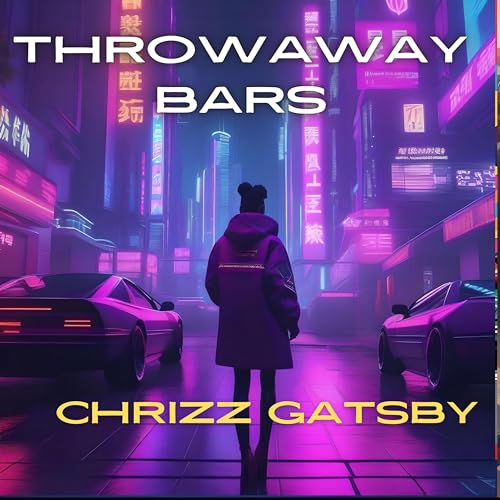 Play Throwaway Bars by Chrizz Gatsby on Amazon Music Unlimited