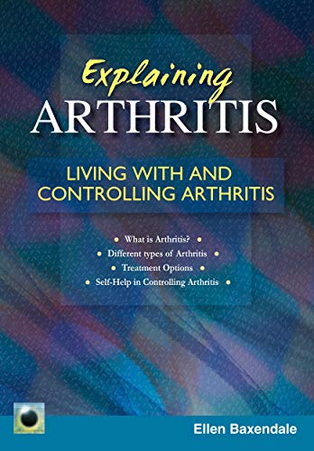Explaining Arthritis: Living With and Controlling Arthritis (Emerald ...