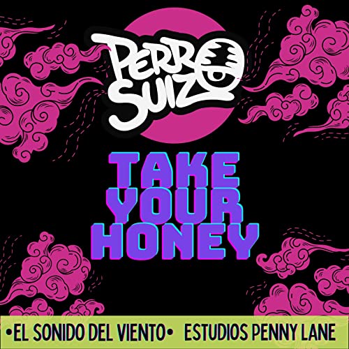 Play Take Your Honey by Perro Suizo on Amazon Music