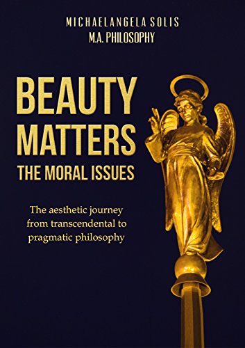 BEAUTY MATTERS-THE MORAL ISSUES: The Aesthetic Journey from ...