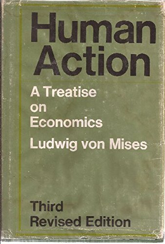 Human Action: A Treatise on Economics: Amazon.co.uk: Von Mises, Ludwig ...