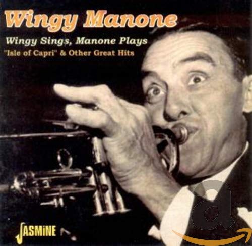 Wingy Sings Manone Plays Isle of Capri and Other Hits: Wingy Manone ...