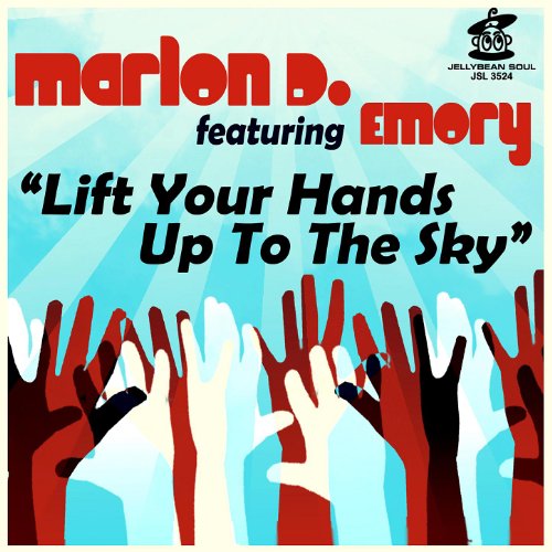 Play Lift Your Hands Up To the Sky by Marlon D. on Amazon Music