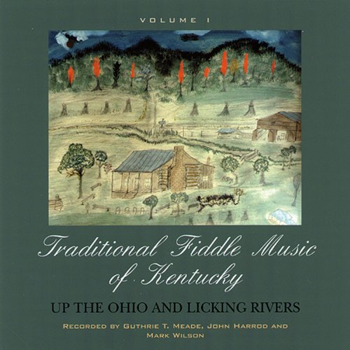 Amazon.com: Traditional Fiddle Music of Kentucky: V. I, Up the Ohio and ...