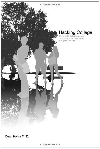 Amazon.com: Hacking College: 9780977161942: Kohrs, Dean: Books