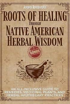 Roots of Healing Through Native American... book by Jordan Riverstone
