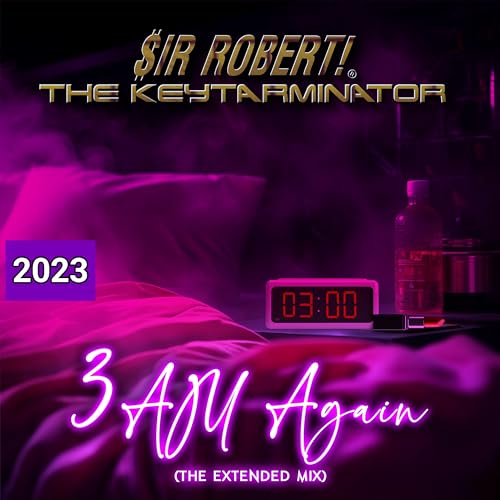 Play 3AM AGAIN (THE EXTENDED MIX) by Sir Robert! on Amazon Music