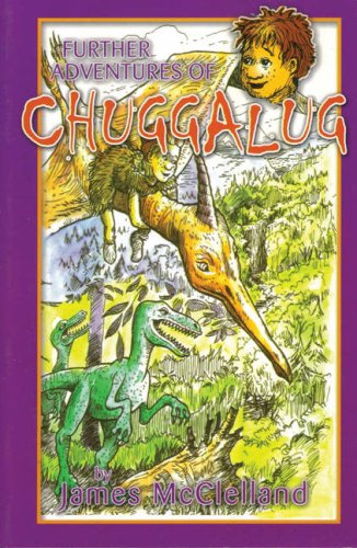 Further Adventures of Chuggalug: James McClelland: 9780907526889 ...