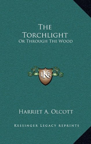 Buy The Torchlight: Or Through the Wood Book Online at Low Prices in ...