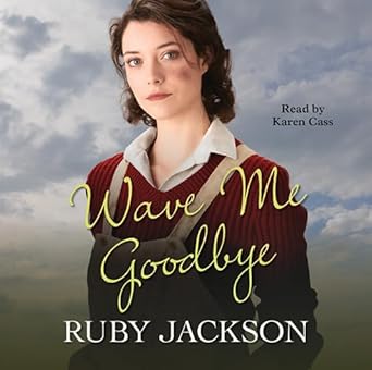 Amazon | Wave Me Goodbye | Jackson, Ruby, Cass, Karen | Family Saga