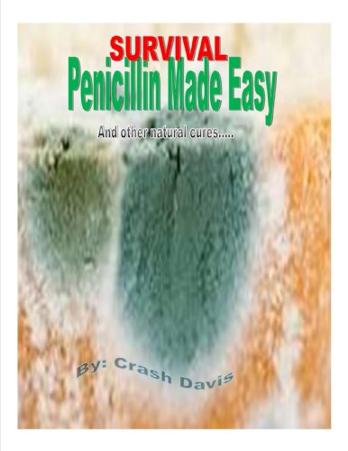 Survival Penicillin Made Easy: And other natural cures.... - Kindle ...