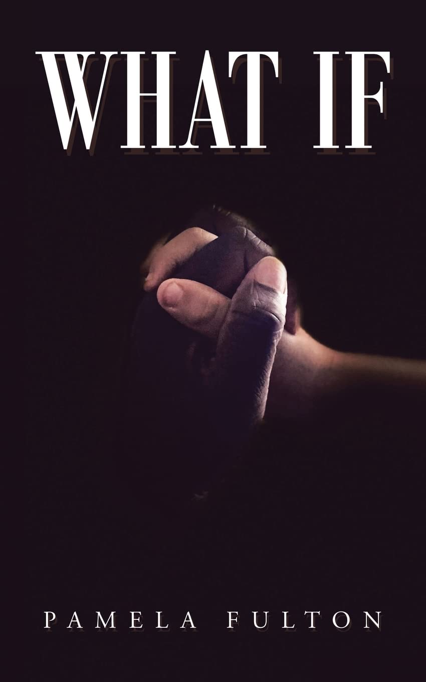 What If: Fulton, Pamela: 9781665539609: Amazon.com: Books