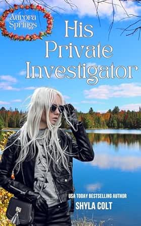 His Private Investigator (Aurora Springs Book 4) - Kindle edition by ...
