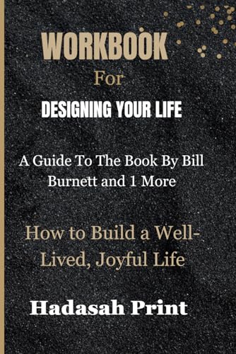 Snapklik.com : Workbook For Designing Your Life: How To Build A Well-Lived