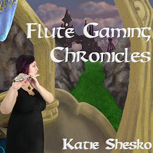 Amazon.com: Flute Gaming Chronicles : Katie Shesko: Digital Music