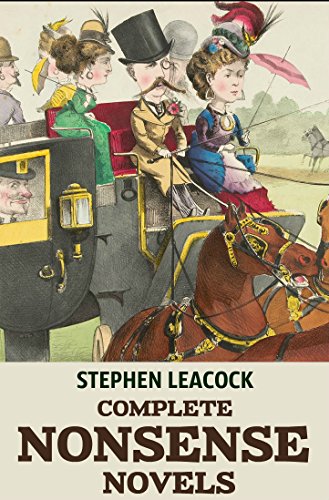Complete Nonsense Novels: A Humorous Collection eBook : Leacock ...