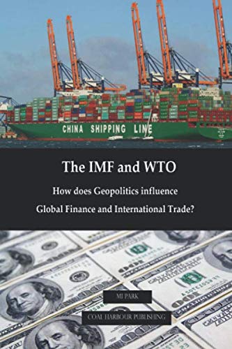 The IMF and WTO. How does Geopolitics influence Global Finance and ...
