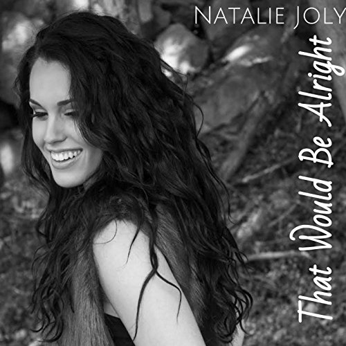 Amazon.com: That Would Be Alright : Natalie Joly: Digital Music