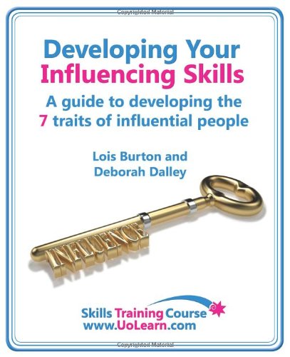 Developing Your Influencing Skills - How to Influence People by ...