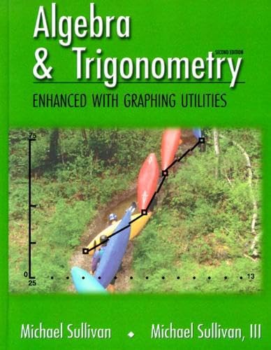 Algebra And Trigonometry Enhanced With Graphing Utilities 2nd Edition 4813