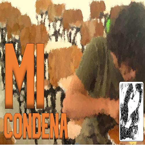 Play Mi Condena by Eduardo Itai Milla Rosillo on Amazon Music