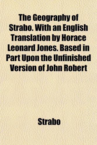 The Geography of Strabo. With an English Translation by Horace Leonard ...