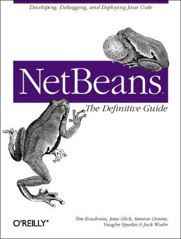 NetBeans: The Definitive Guide by Tim Boudreau (2002-11-01): Tim ...