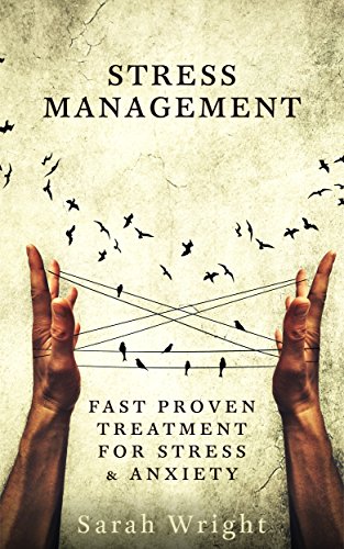 Stress Management: Fast Proven Treatment For Stress & Anxiety - Kindle ...