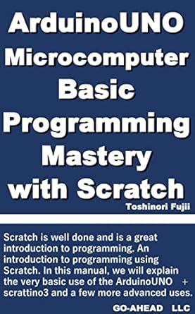 Amazon.com: ArduinoUNO Microcomputer Basic Programming Mastery with Scratch eBook : Fujii ...