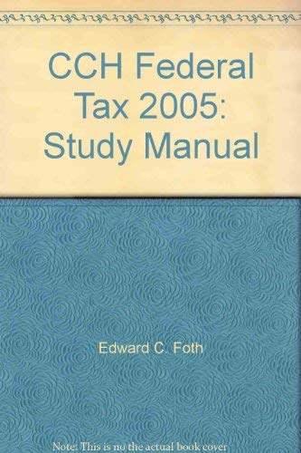 CCH Federal Tax 2005: Study Manual: Foth C. Edward: 9780808011262 ...