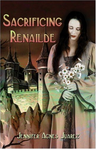 Sacrificing Renailde : Juarez, Jennifer Agnes: Amazon.es: Libros