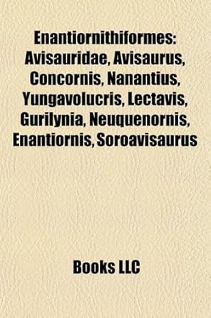 Enantiornithiformes: Avisauridae, Avisaurus, Concornis, Nanantius ...