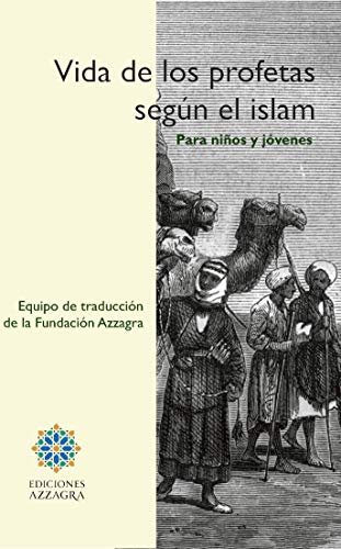 Vida de los profetas según el islam: Para niños y jóvenes (tradición ...