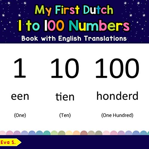 My First Dutch 1 to 100 Numbers Book with English Translations ...