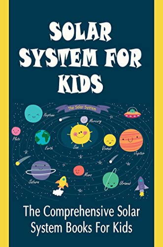 Solar System For Kids The Comprehensive Solar System Books For Kids ...