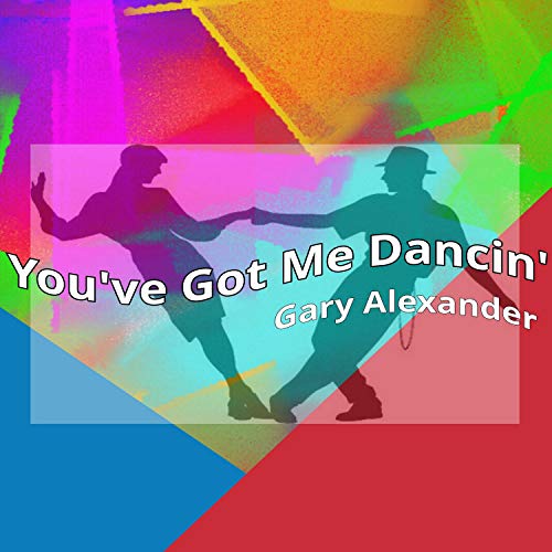 Amazon.co.jp: You've Got Me Dancin' : Gary Alexander: デジタルミュージック