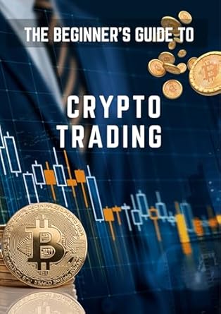 The Beginner's Guide To Crypto Trading: An Introduction to ...