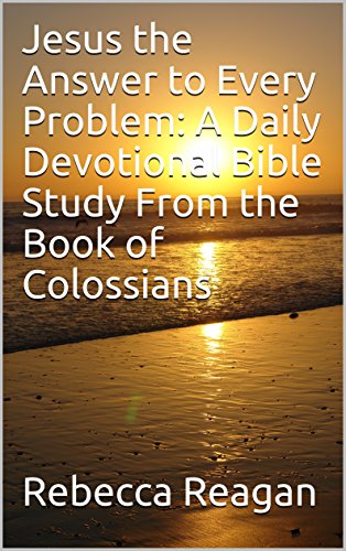 Jesus the Answer to Every Problem: A Daily Devotional Bible Study From ...