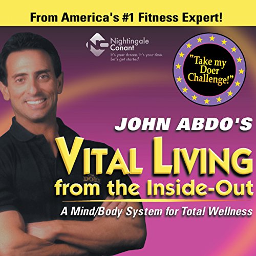 Vital Living from the Inside-Out: A Mind/Body System for Total Wellness ...