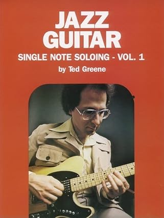 Jazz Guitar Single Note Soloing, Volume 1: Ted Greene, Aaron Stang ...