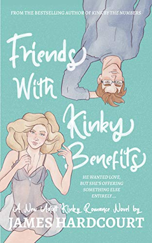Friends with Kinky Benefits: A New Adult Kinky Romance Novel (Best ...