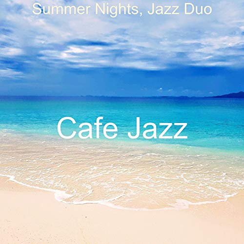 Summer Nights, Jazz Duo by Cafe Jazz on Prime Music