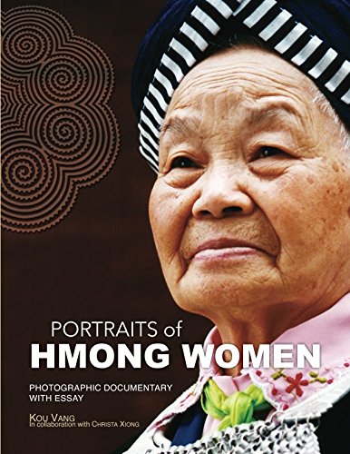 Portraits of Hmong Women: Photographic documentary with essay: Vang ...