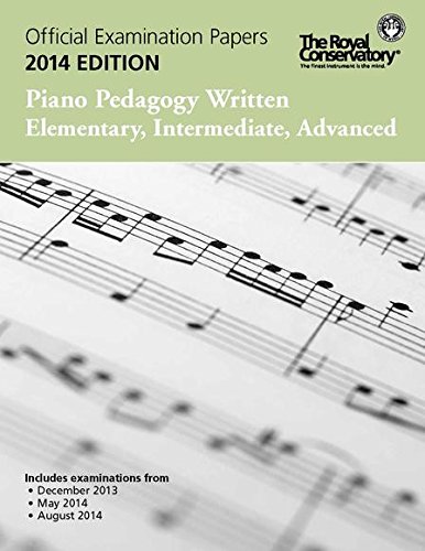 RCM 2014 Piano Pedagogy Written Elementary, Intermediate, Advanced: RCM ...