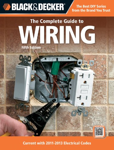 The Complete Guide to Wiring: Current with 2011-2013 Electrical Codes ...