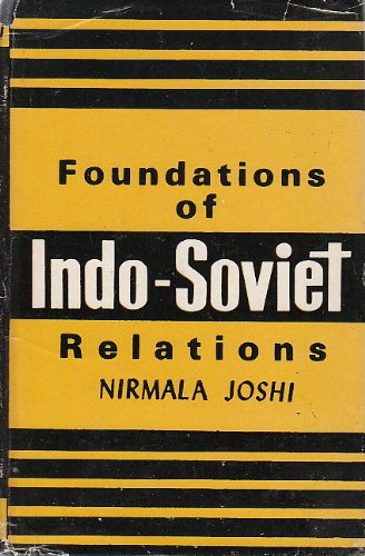 Foundations of Indo-Soviet Relations: A Study of Non-Official Attitudes ...