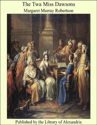 The Twa Miss Dawsons eBook : Robertson, Margaret Murray: Amazon.in ...