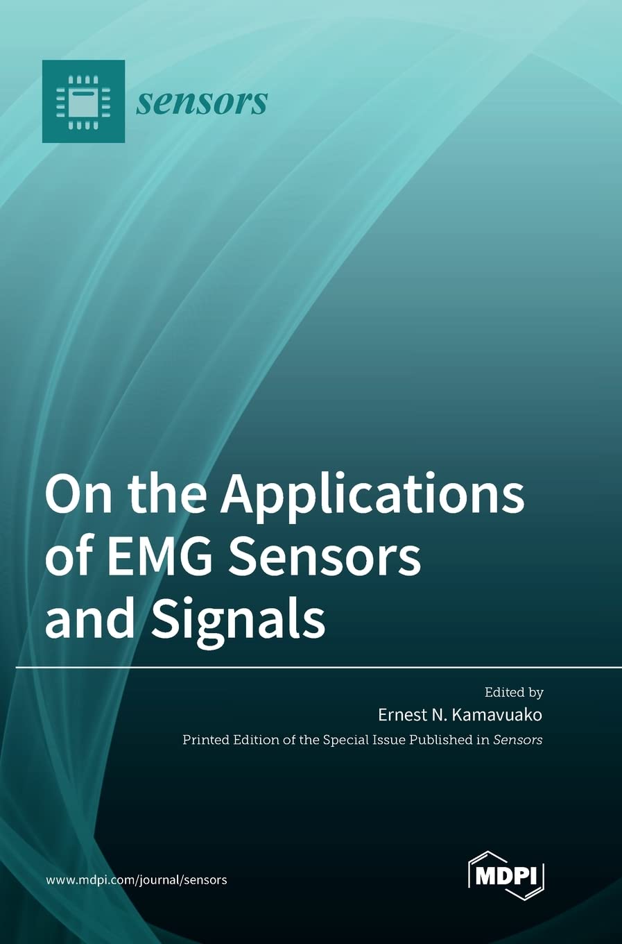On the Applications of EMG Sensors and Signals: Kamavuako, Ernest N ...